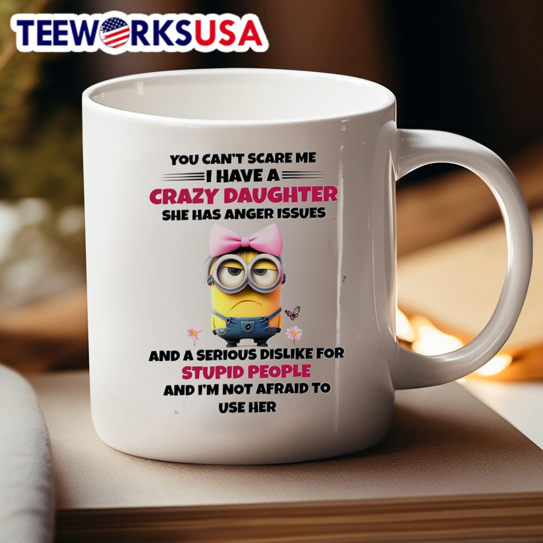 Crazy Daughter Memes Back Off I Have Crazy Daughter She Has Anger